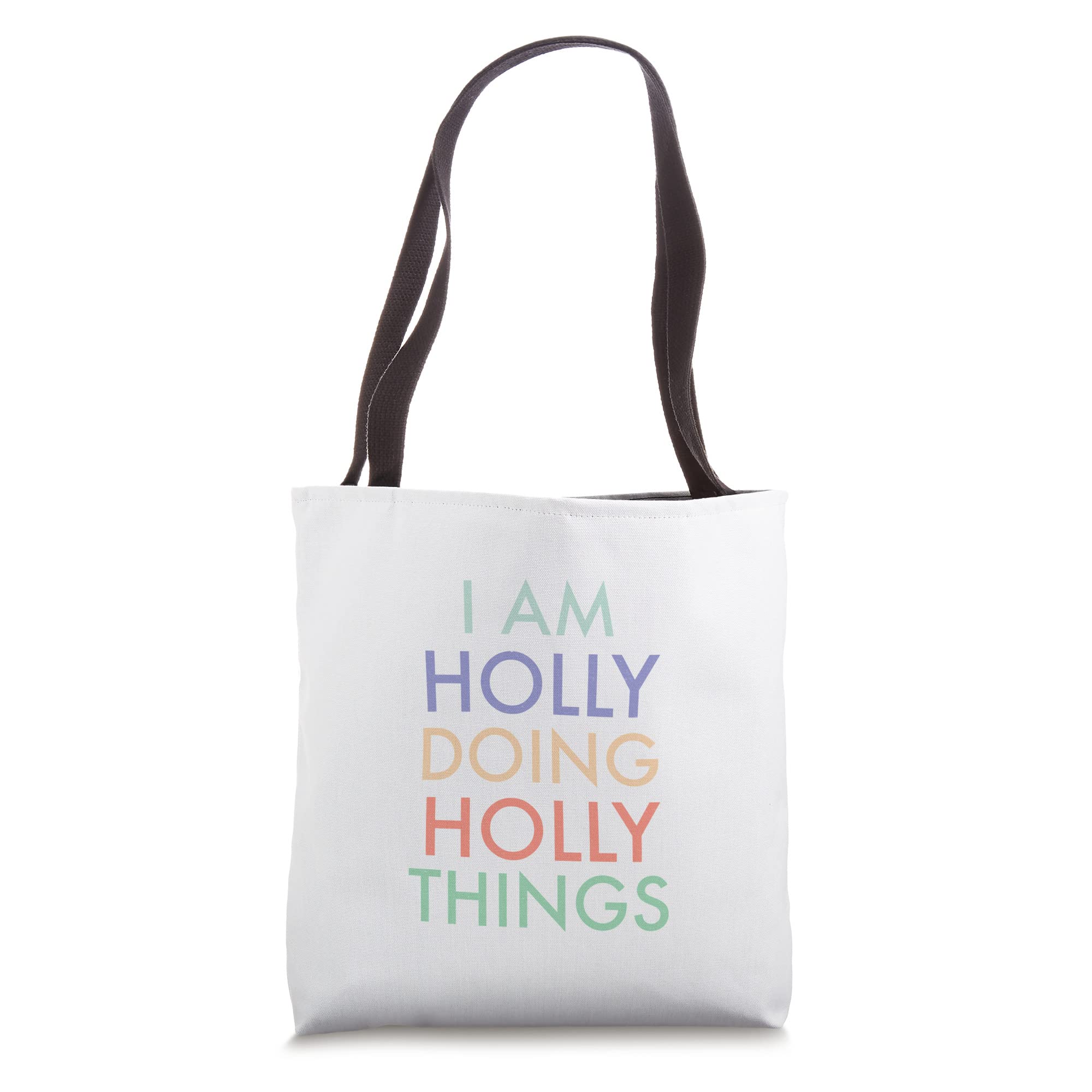 I am Holly. Doing, Holly Things. Fun Celebration Tote Bag