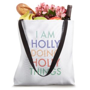 I am Holly. Doing, Holly Things. Fun Celebration Tote Bag