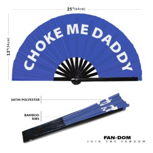 Choke Me Daddy Hand Fan Foldable Bamboo Circuit Hand Fan Funny Gag Slang Words Expressions Statement Gifts Festival Accessories Rave Handheld Circuit Event Fan Clack Fans (Blue)