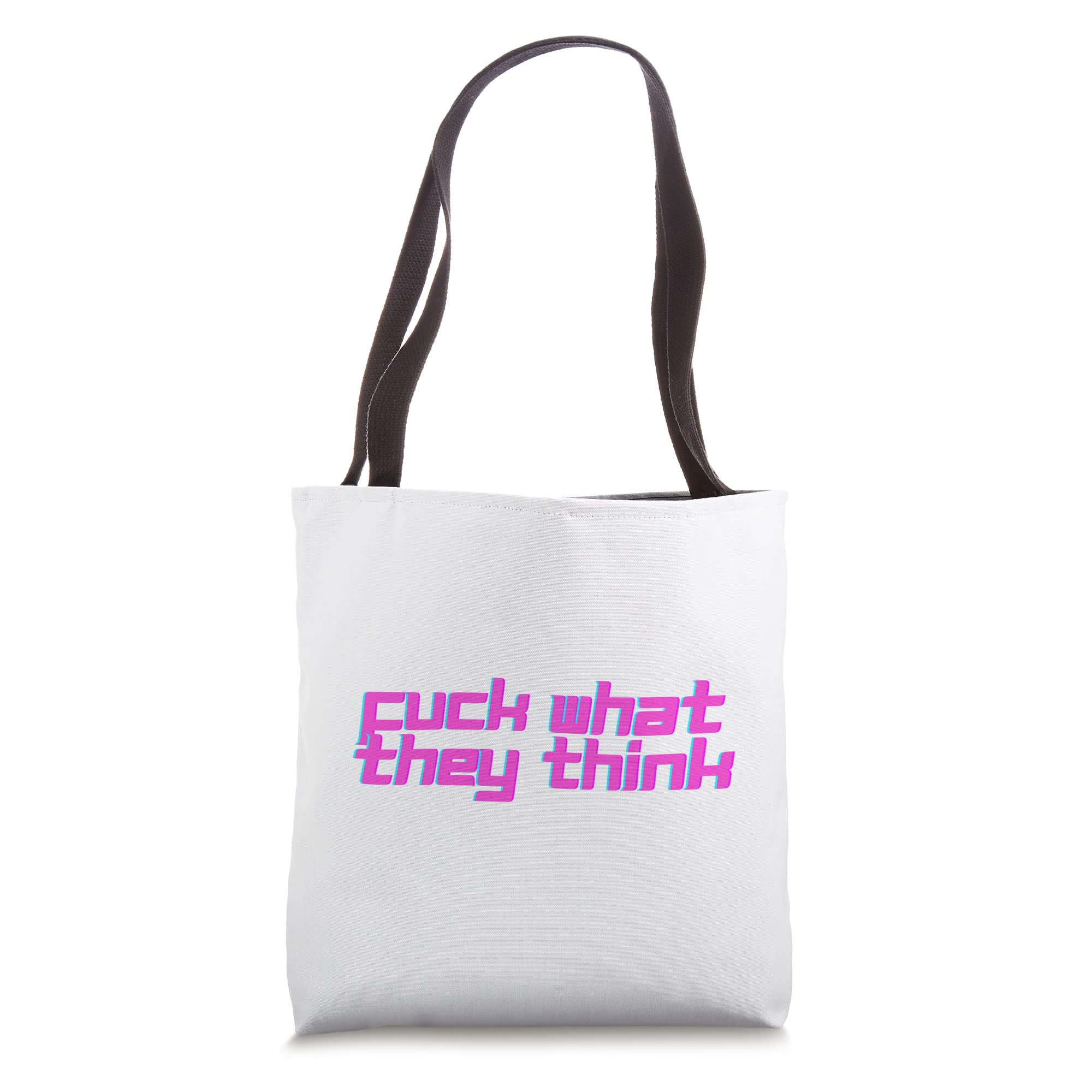 fuck what they think TOTE BAG Tote Bag