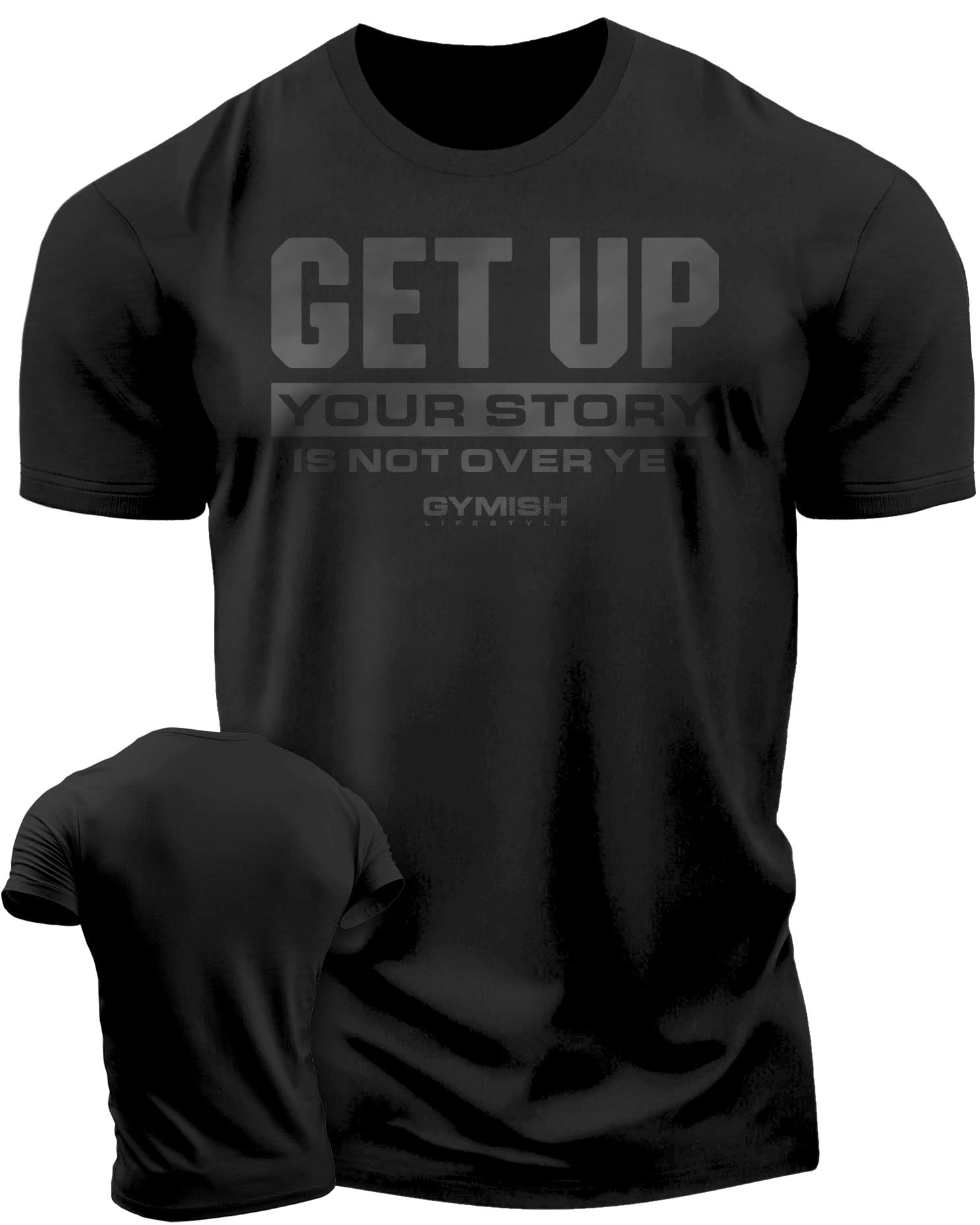 Your Story is Not Over Yet, Get Up Gym Motivational T-Shirts for Men (XXL, Get Up Black-On-Black)