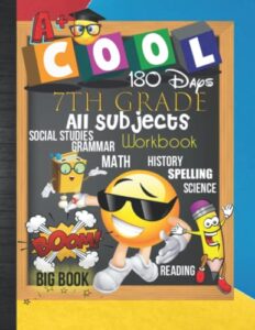 180 days 7th grade all subjects workbook: 7th grade all in one homeschool 1 school year curriculum worksheets: math, language arts, science, history, ... tracker sheets and end-of-year elevation form