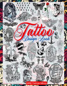 tattoo design book: over 1400 tattoo designs for real tattoo artists, professionals and amateurs. original, modern tattoo designs that will inspire ... for your first tattoo. (books for adults)