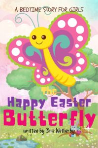 the happy easter butterfly: enjoy the perfect book for any girl's bedtime story books collection. easter fantasy book for age 6-8