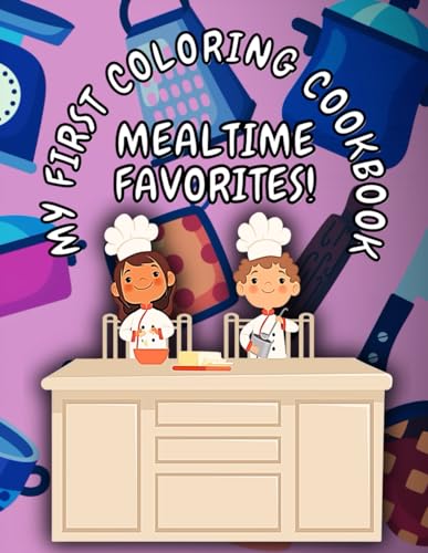 My First Coloring Cookbook: A Children's Cookbook That Doubles As A Coloring Book