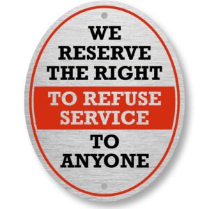 smartsign 5 x 4 inch “we reserve the right to refuse service to anyone” diamond plate sign with foam tape & holes, matte finish, 32 mil anodized aluminum, red, black and white, made in usa