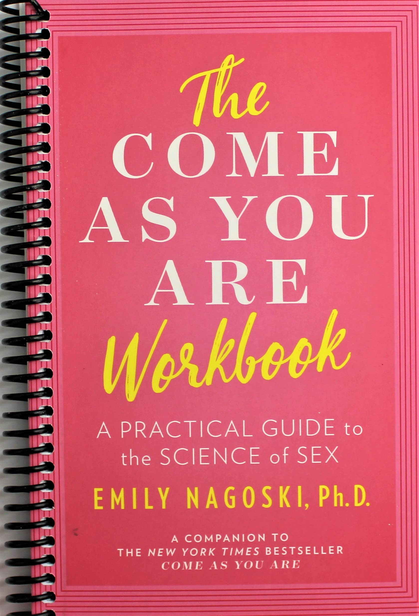 The Come as You Are Workbook: A Practical Guide to the Science of Sex