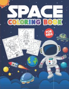 space coloring book for kids: incredible outer space coloring pages of planets, astronauts, animals, spaceships, rockets (70 space illustrations)