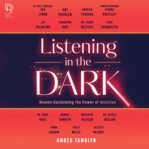 listening in the dark: women reclaiming the power of intuition