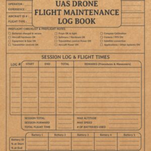 UAS Drone Flight Maintenance Log Book: Drone Flight Log Book, Repair Logbook, & Maintenance Log Book