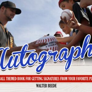 Autographs: Baseball Themed Book For Getting Signatures From Your Favorite Players