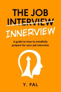 the job innerview: a guide to how to mindfully prepare for your job interview