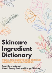 skincare ingredient dictionary: your a to z guide to good skincare ingredients