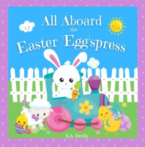 all aboard the easter 'egg'spress: a rhyming easter bunny train book inspired by a real easter train ride