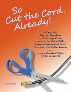 so cut the cord already!: a practical, step-by-step guide for the average person