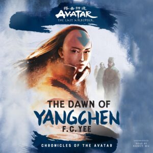 avatar, the last airbender: the dawn of yangchen: the chronicles of the avatar series, book 3