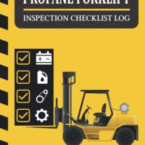 Propane Forklift Inspection Checklist Log: 365 Pages Propane Forklift Log Book With Daily Inspection