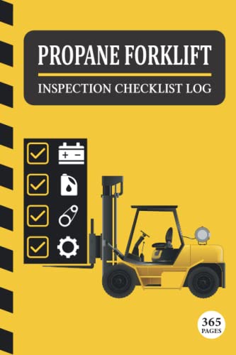 Propane Forklift Inspection Checklist Log: 365 Pages Propane Forklift Log Book With Daily Inspection