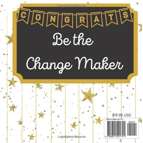 Go Change the World Graduate! Autograph & Advice Book: Be the Change Maker! Perfect Memory Guestbook for the High School Senior Graduate. Graduation ... to Fill In Memories, Advice, and Well Wishes.