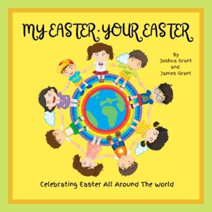 my easter, your easter: easter book for kids, awesome facts about easter, easter in africa, easter in asia, easter in europe, easter in the americas, easter celebration for kids