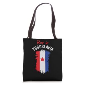 born in yugoslavia - yugoslavia balkans gift tote bag