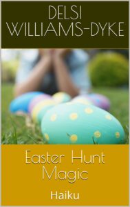 easter hunt magic : haiku