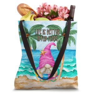 Life Is Better In Flip Flops Funny Beach Gnome For Summer Tote Bag