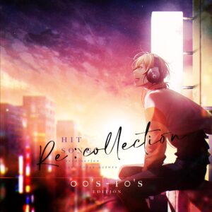 [re:collection] hit song cover series feat.voice actors ~00's-10's edition~