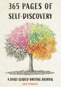 365 pages of self-discovery - a daily guided writing journal