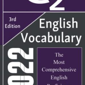 English C2 Vocabulary 2022, The Most Comprehensive English Proficiency Vocabulary: Words, Idioms, and Phrasal Verbs You Should Know for Brilliant Writing, Speaking, Essay