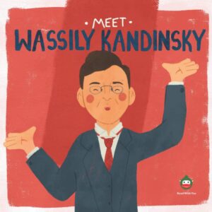 Meet Wassily Kandinsky