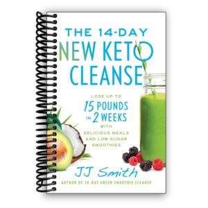 the 14-day new keto cleanse: lose up to 15 pounds in 2 weeks with delicious meals and low-sugar smoothies