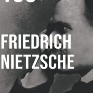 100 Inspirational Quotes by Friedrich Nietzsche