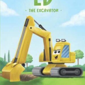 Ed the Excavator: Fun and Educational Story for Future Engineers (Vroomers)