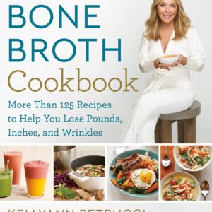 Dr. Kellyann's Bone Broth Cookbook: 125 Recipes to Help You Lose Pounds, Inches, and Wrinkles [Spiral-bound] Kellyann Petrucci MS ND and Karen Pickus