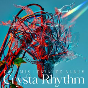 two-mix tribute album “crysta-rhythm"