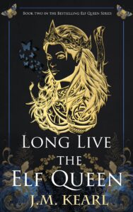 long live the elf queen : the elf queen book 2