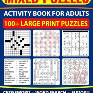 Mixed Puzzles | Activity Book for Adults 100+ Large Print Puzzles: Crossword, Word Search, Sudoku, Kriss Kross, Word Scramble, Mazes