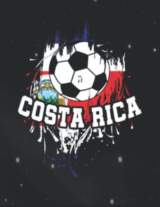 notebook: costa rica soccer costa rican football costa rica futbol notes interior / 8.5 x 11 inches / 140 pages