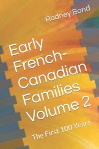 early french-canadian families volume 2: the first 100 years (early franch-canadian families)