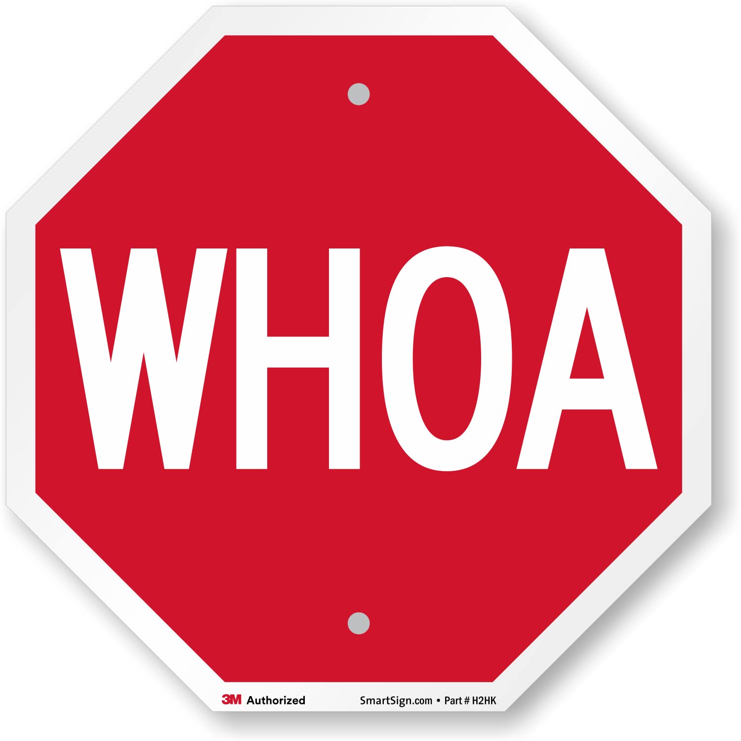 SmartSign 12 inch “WHOA” Novelty/Funny Metal Sign, STOP-Shape, 63 mil Aluminum, 3M Laminated Engineer Grade Reflective Material, Red and White, Made in USA