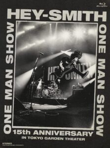 hey-smith one man show -15th anniversary- in tokyo garden theater(blu-ray)