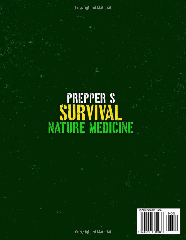 The Prepper's Survival Natural Medicine: The Emergency Preparedness Manual You Need for When There is No Doctor, With Essential Knowledge in Critical First Aid, Life-Saving Herbs and Natural Remedies