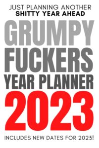 grumpy fuckers 2023 year planner - weekly year planner 2023 - grumpy year planner 2023 - week to week view