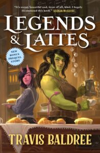 legends & lattes: a novel of high fantasy and low stakes