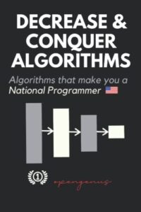 decrease and conquer algorithms (coding interviews: algorithm and data structure proficiency)