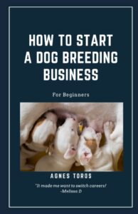 how to start a dog breeding business: for beginners