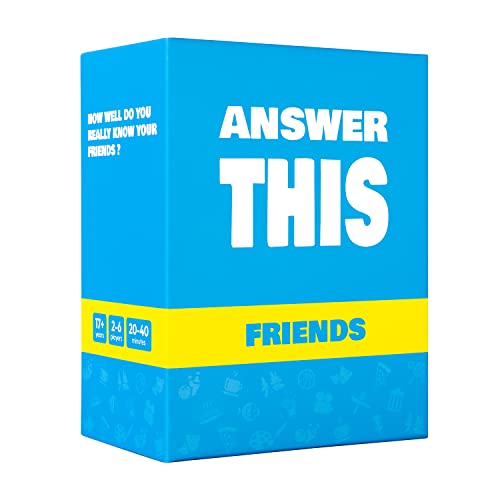 Answer This - Friends - How Well Do You Know Your Family & Friends? - Fun Party Card Game for Teens & Adults - Great Conversation Starter