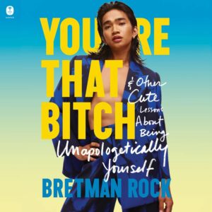 you're that bitch: & other cute lessons about being unapologetically yourself