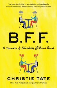 bff: a memoir of friendship lost and found